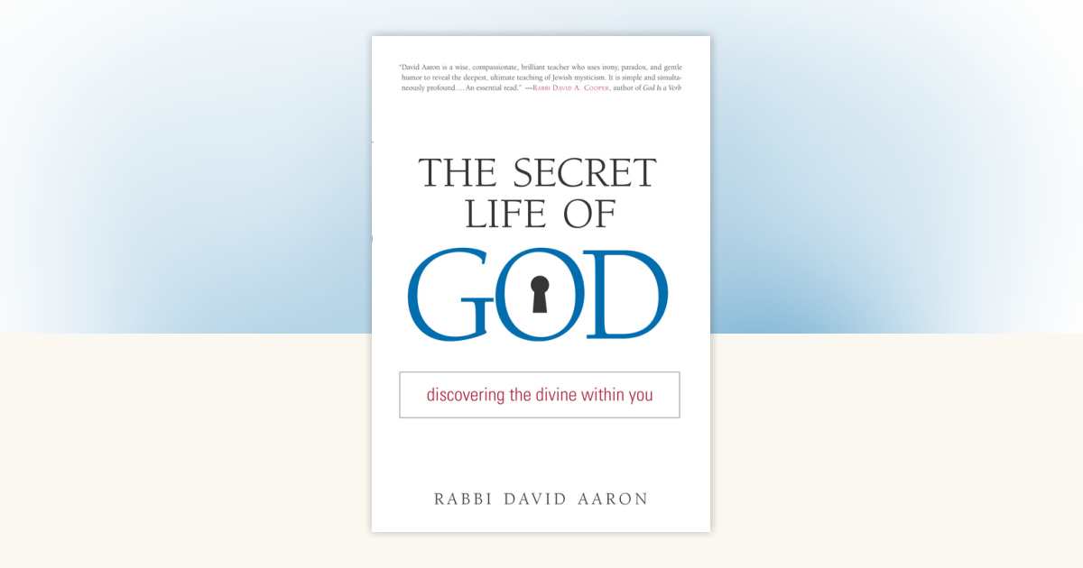 The Secret Life of God by Rabbi David Aaron: 9781590302392 ...