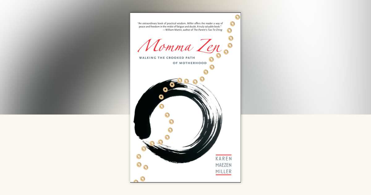 Momma Zen by Karen Maezen Miller: 9781590304617 | PenguinRandomHouse ...