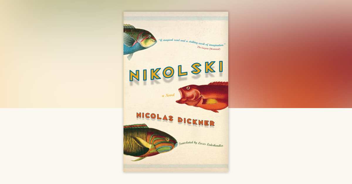 Nikolski by Nicolas Dickner: 9781590307144 | PenguinRandomHouse.com: Books