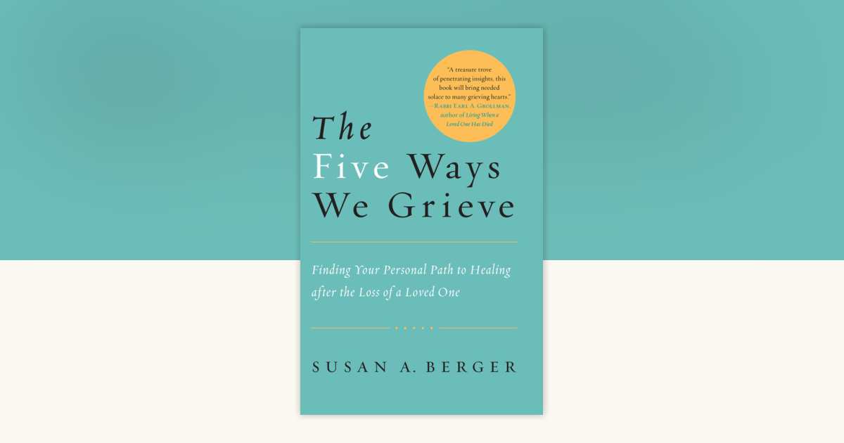The Five Ways We Grieve by Susan A. Berger: 9781590308998 ...
