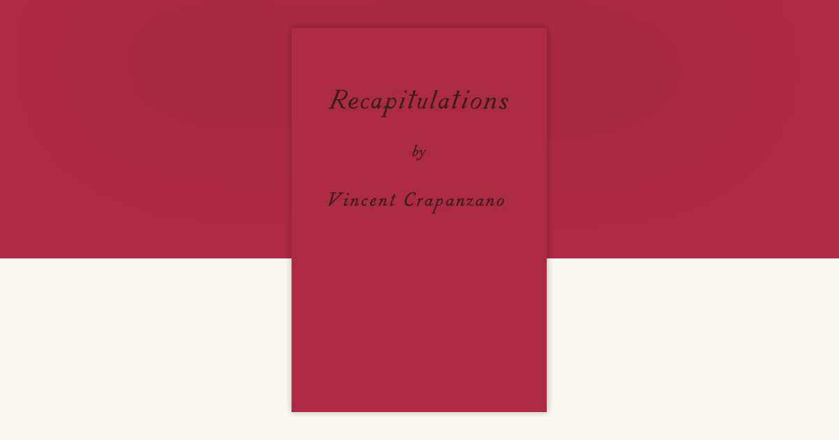 Recapitulations by Vincent Crapanzano: 9781590518380 ...