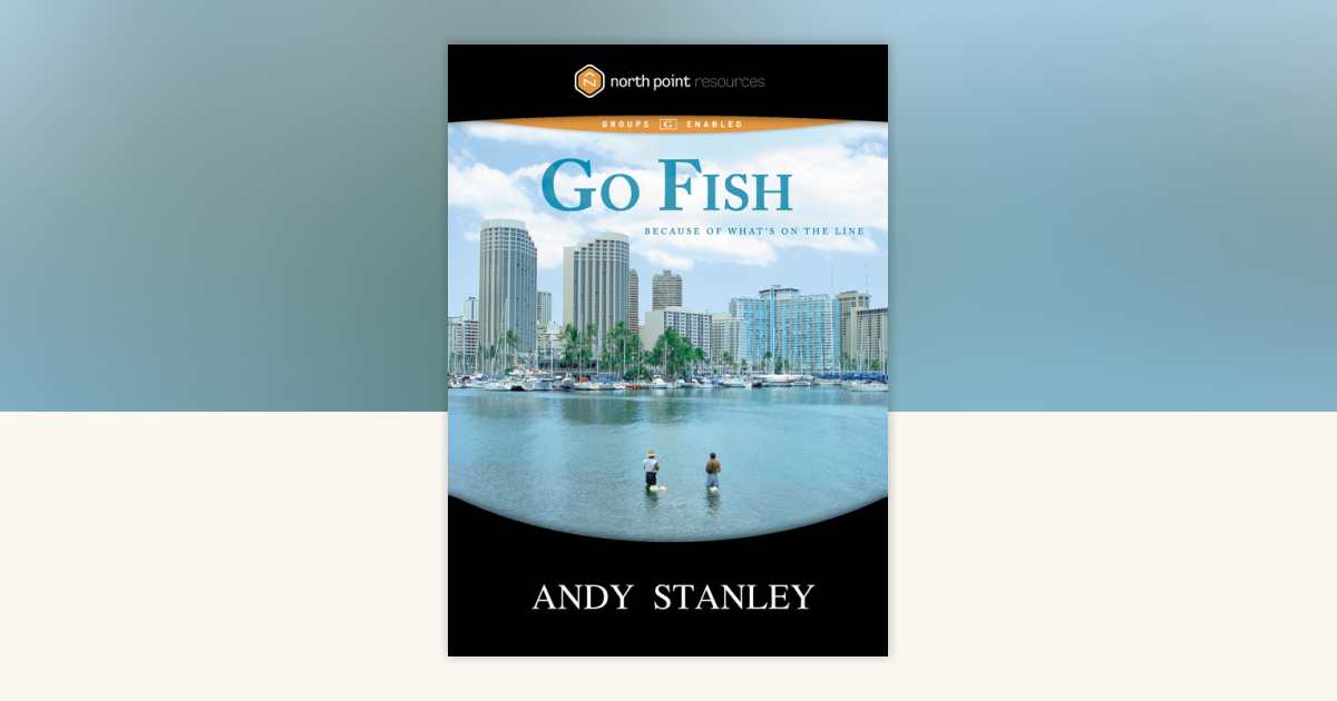 Go Fish DVD by Andy Stanley: 9781590525494 | PenguinRandomHouse.com: Books