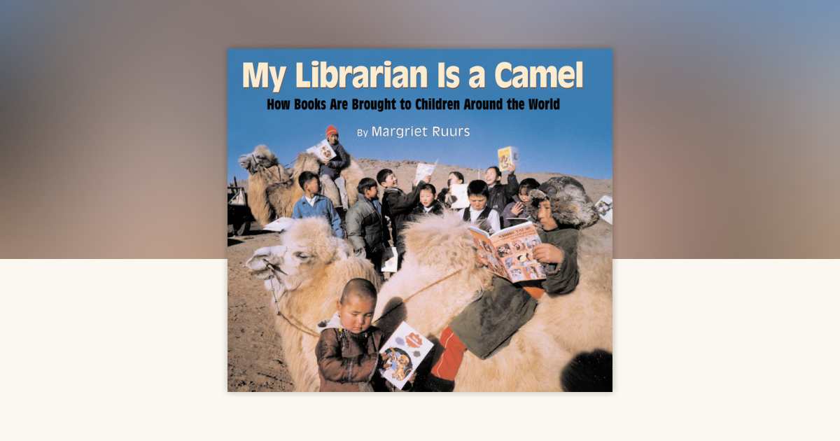 My Librarian is a Camel by Margriet Ruurs: 9781590780930 ...