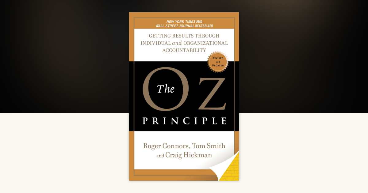 The Oz Principle by Roger Connors, Tom Smith, Craig Hickman ...