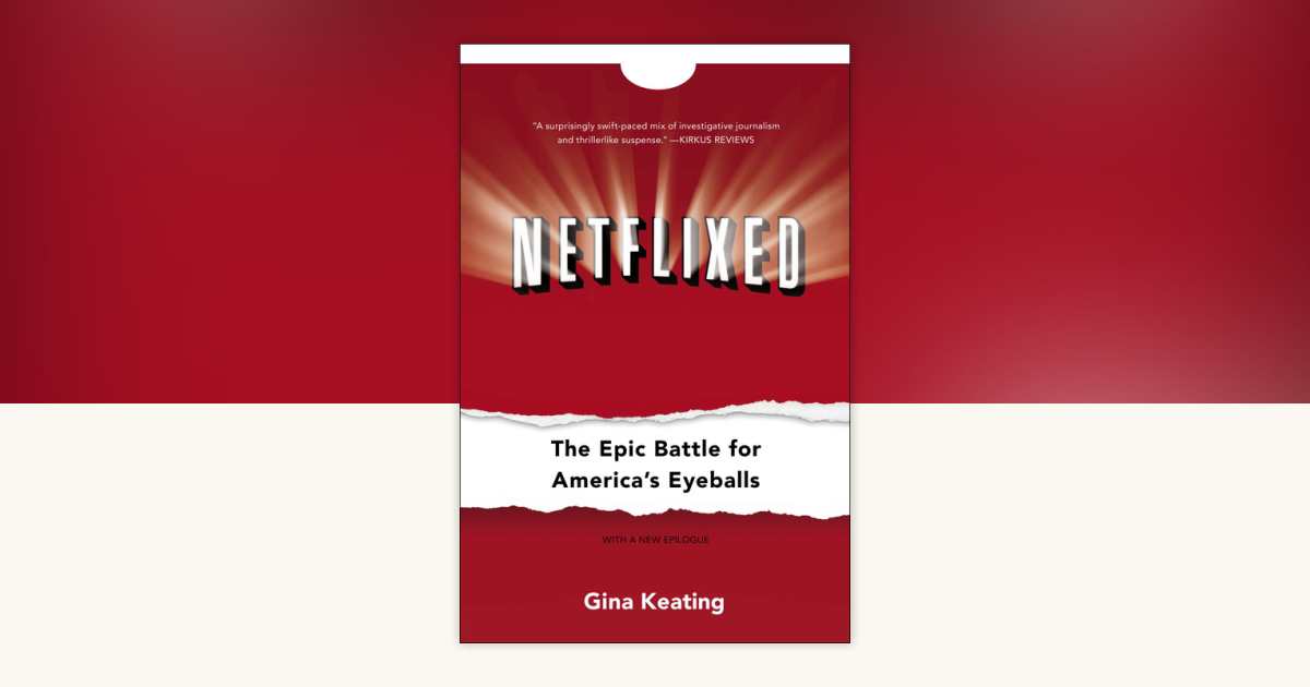 Netflixed by Gina Keating: 9781591846598 | PenguinRandomHouse.com: Books