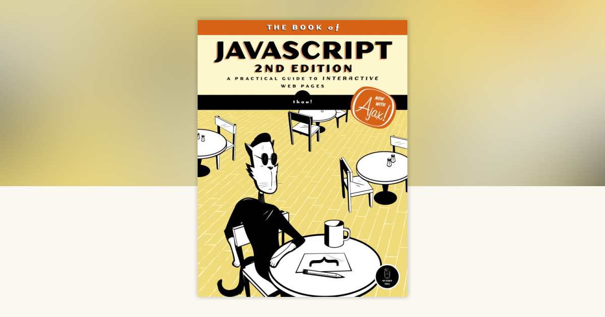 The Book of JavaScript, 2nd Edition by Thau: 9781593271305 | PenguinRandomHouse.com: Books