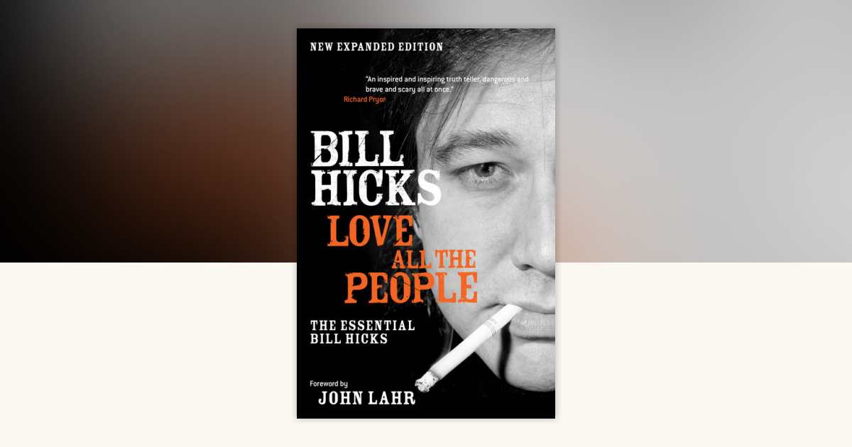 Love All the People by Bill Hicks: 9781593762018 | PenguinRandomHouse ...