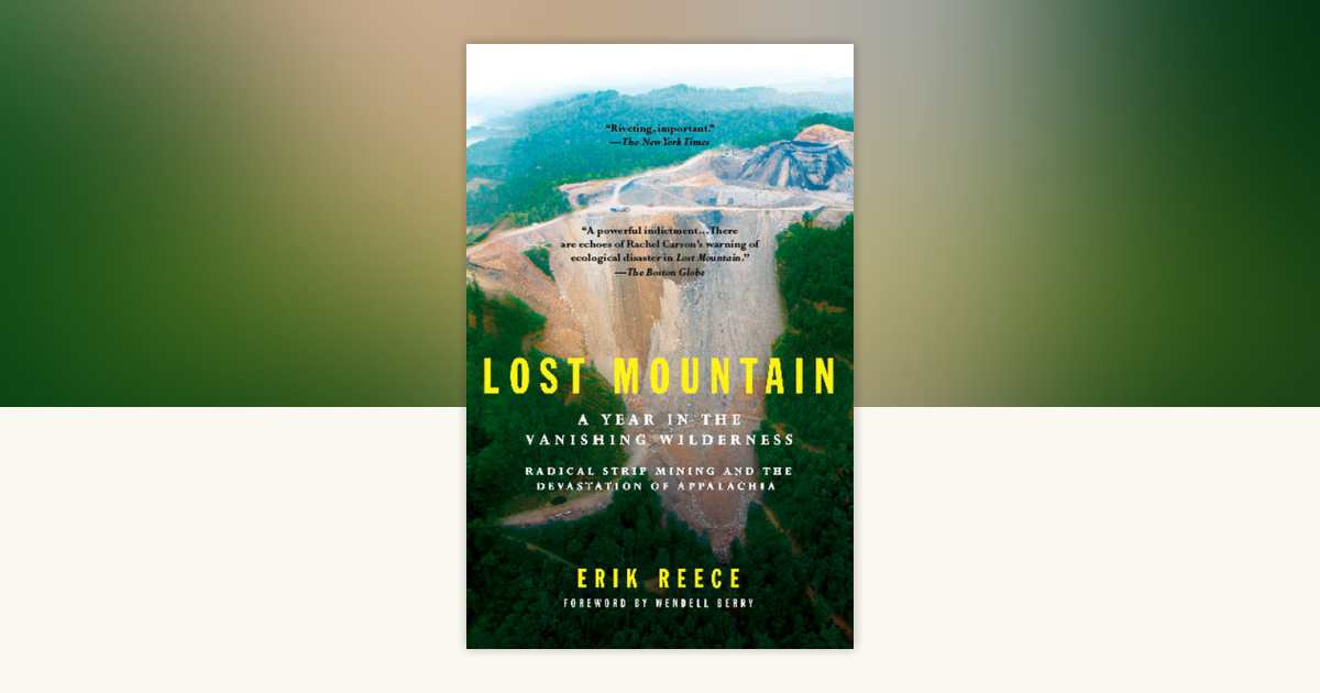 Lost Mountain by Erik Reece: 9781594482366 | PenguinRandomHouse.com: Books