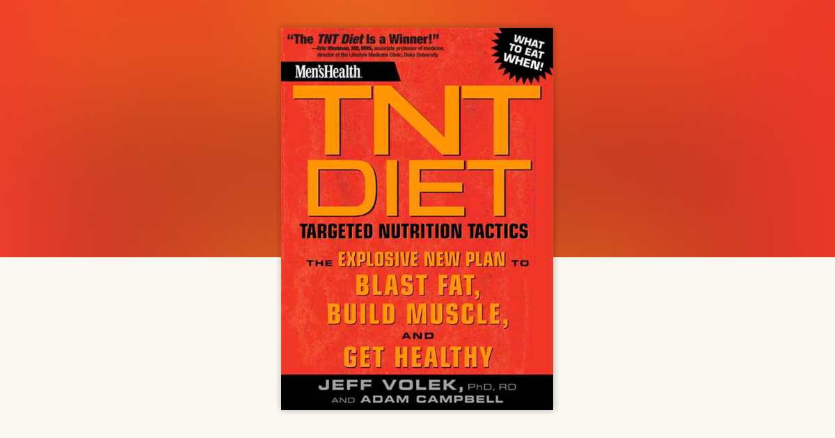 Men's Health TNT Diet by Jeff Volek, Adam Campbell, Editors of Men's ...