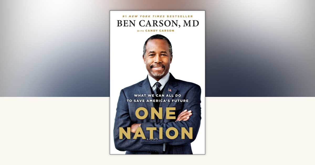 One Nation by Ben Carson, MD: 9781595231222 | PenguinRandomHouse.com: Books
