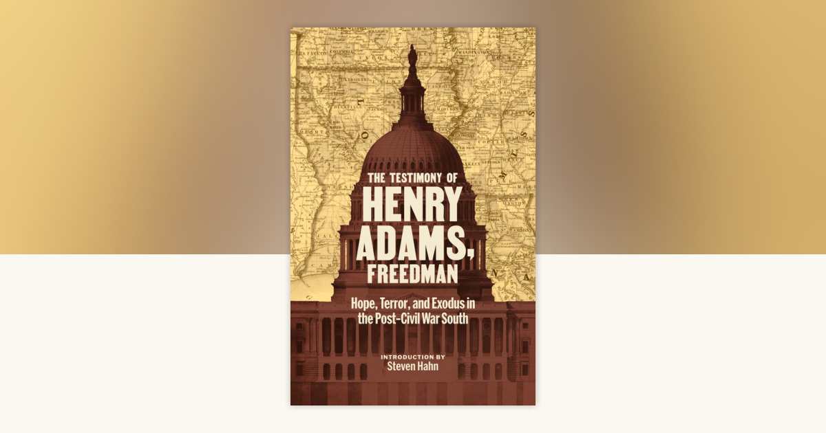 The Testimony of Henry Adams, Freedman by Henry Adams: 9781598538366 ...