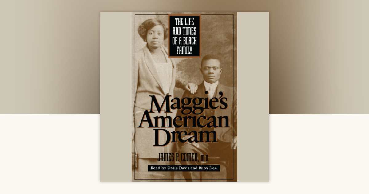 Maggie's American Dream by James P. Comer: 9781598876956 ...