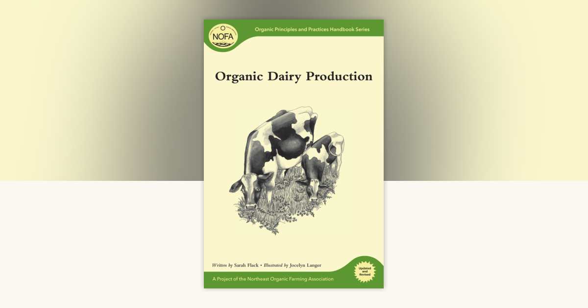 Organic Dairy Production by Sarah Flack: 9781603583510 ...