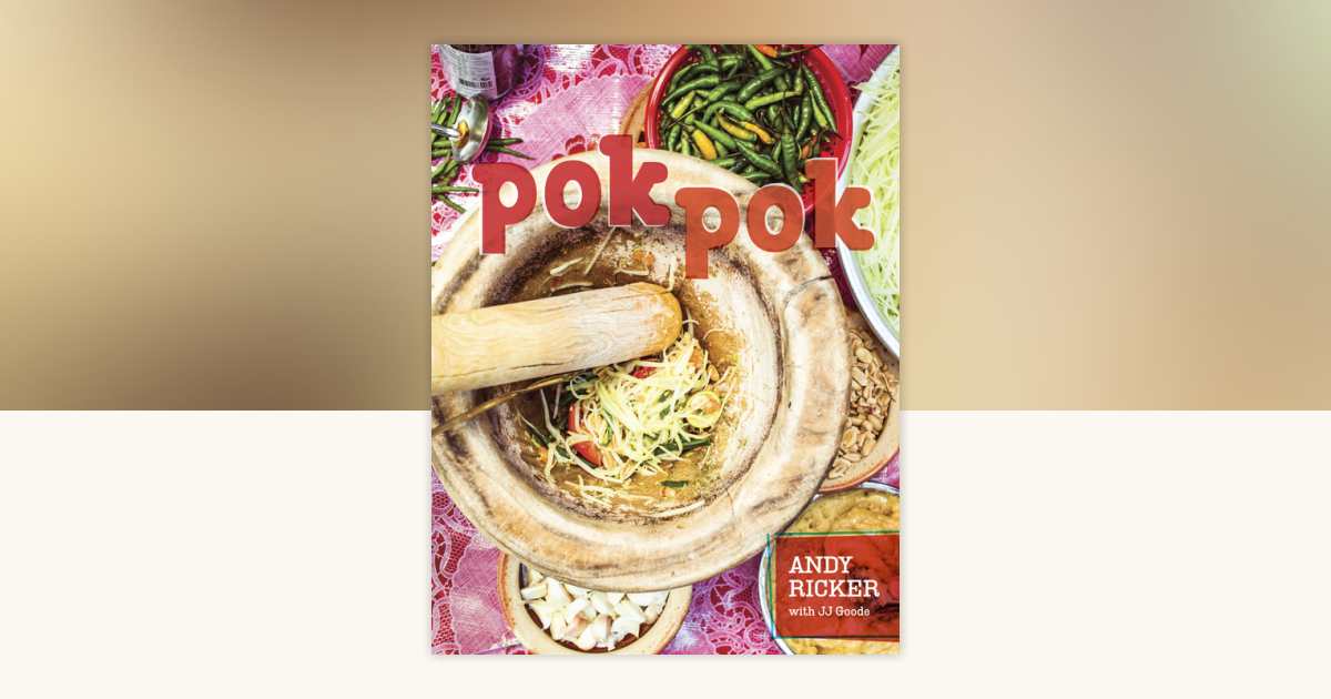 Pok Pok by Andy Ricker, JJ Goode: 9781607742883 | PenguinRandomHouse ...