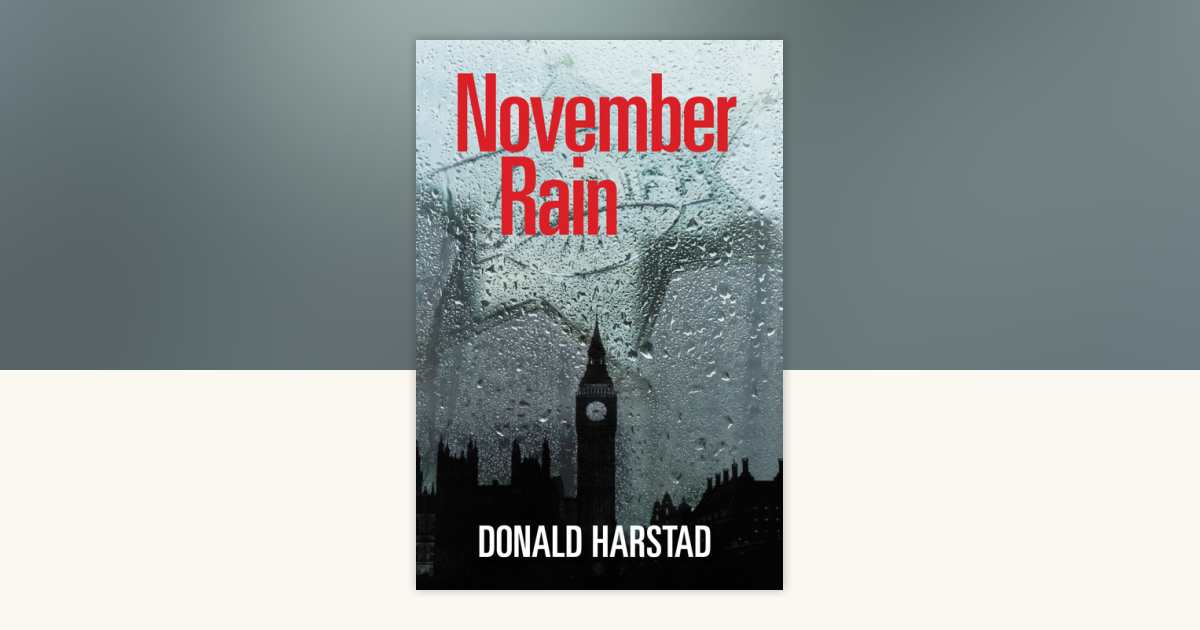November Rain by Donald Harstad: 9781611290493 | PenguinRandomHouse.com ...