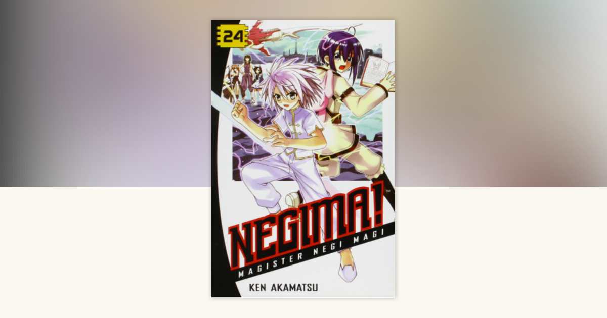 Negima! 24 by Ken Akamatsu: 9781612623047 | PenguinRandomHouse.com: Books