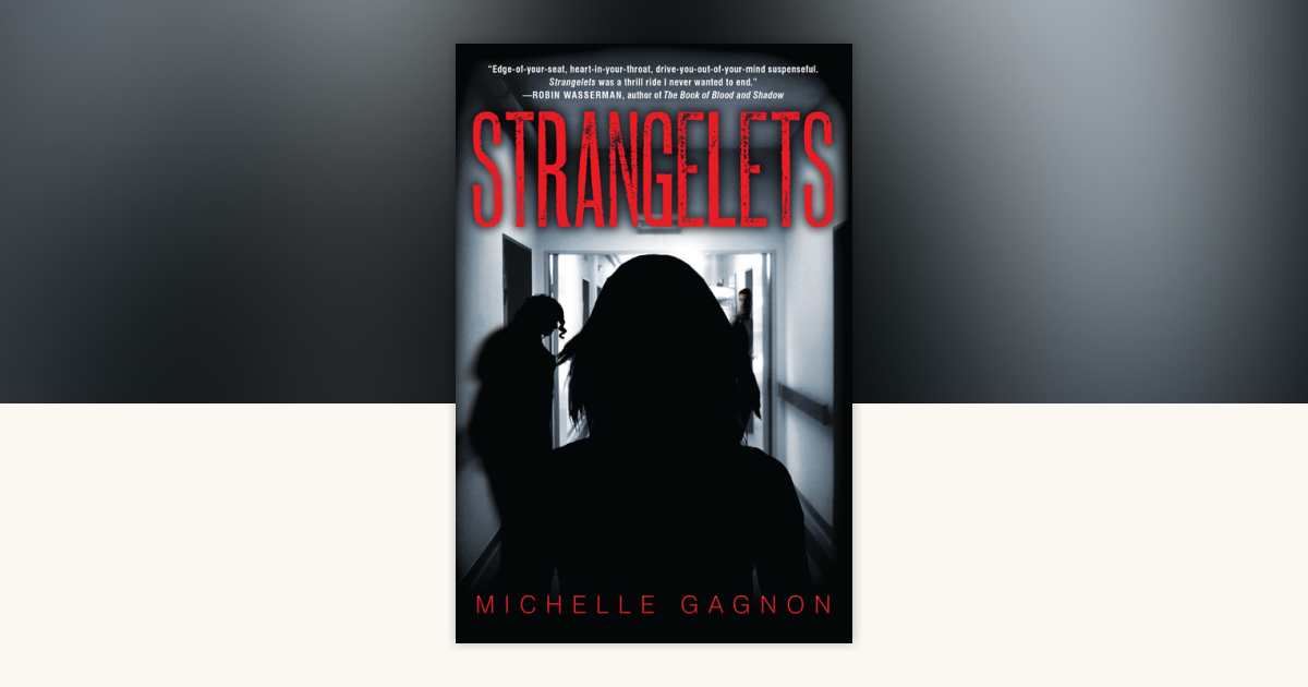 Strangelets by Michelle Gagnon: 9781616954208 | PenguinRandomHouse.com ...