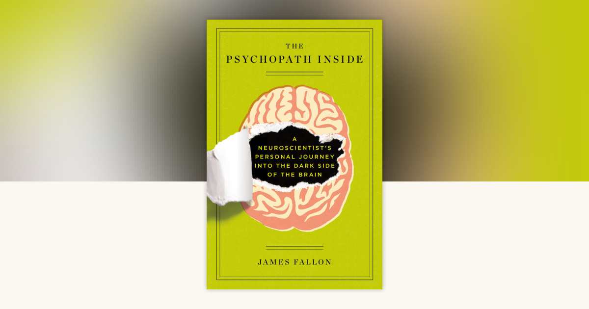 The Psychopath Inside by James Fallon: 9781617230158 ...