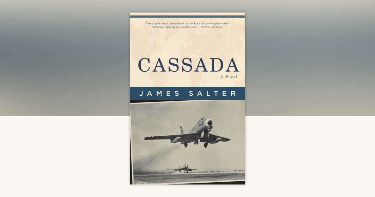 Cassada by James Salter: 9781619020559 | PenguinRandomHouse.com: Books