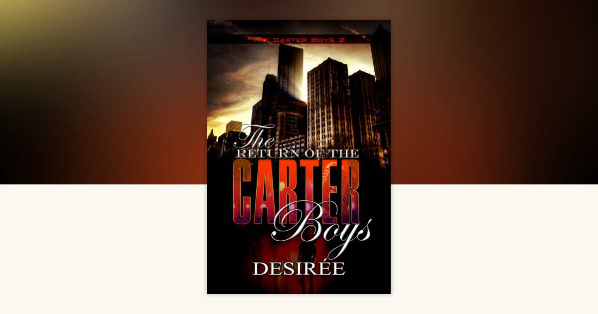 The Return of the Carter Boys by Desirée: 9781622866533 ...