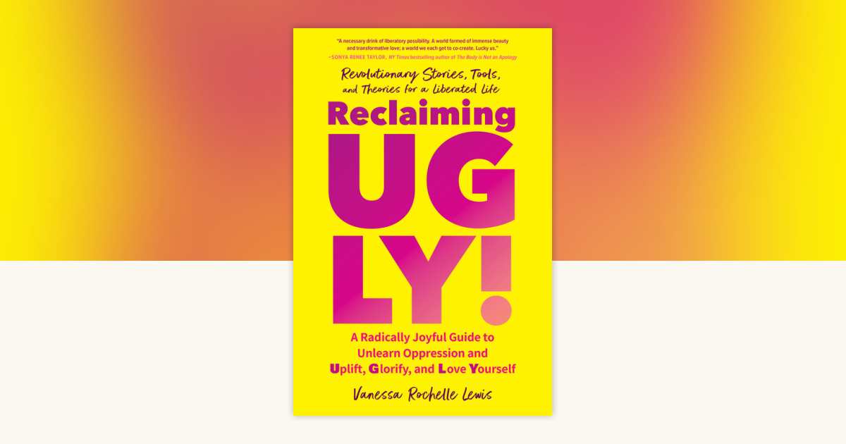 Reclaiming UGLY! by Vanessa Rochelle Lewis: 9781623175863 ...