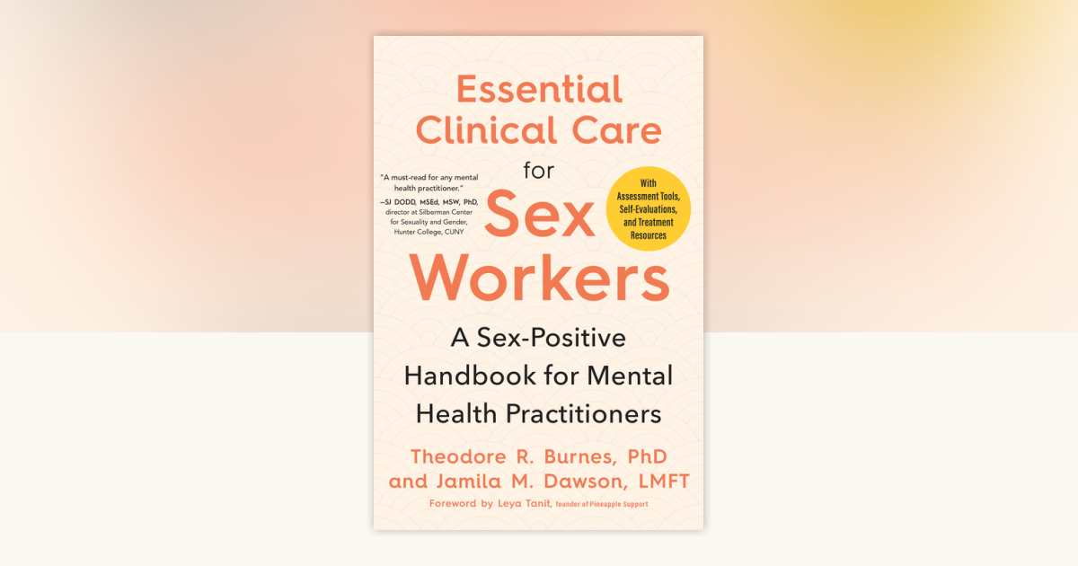 Essential Clinical Care for Sex Workers by Theodore R. Burnes, PhD ...