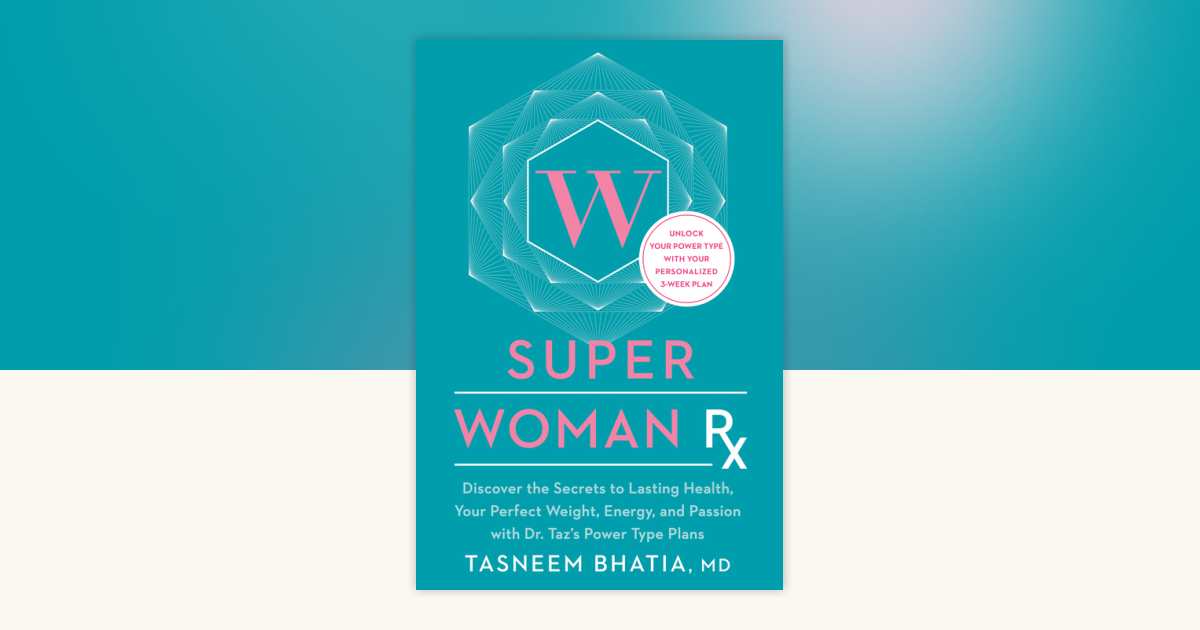 Super Woman Rx by Tasneem Bhatia, MD: 9781623368586 ...
