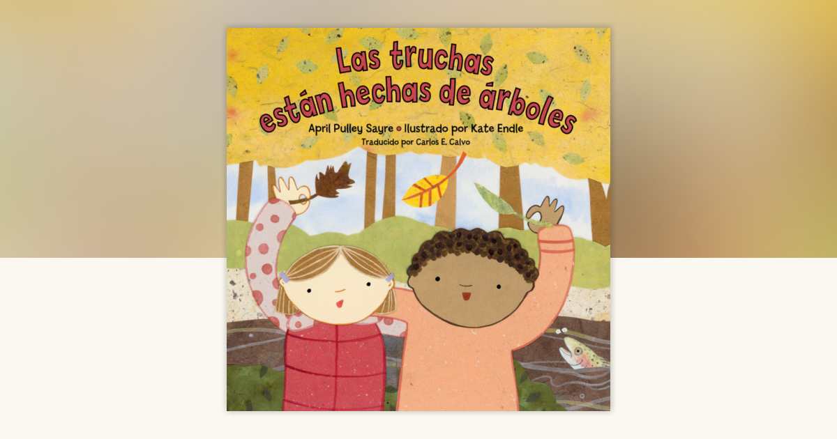 Las truchas están hechas de árboles (Spanish Edition) by April Pulley ...