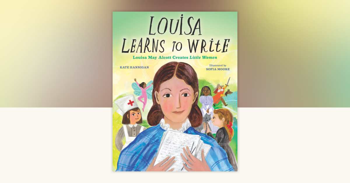 Louisa Learns to Write by Kate Hannigan: 9781629794563 ...