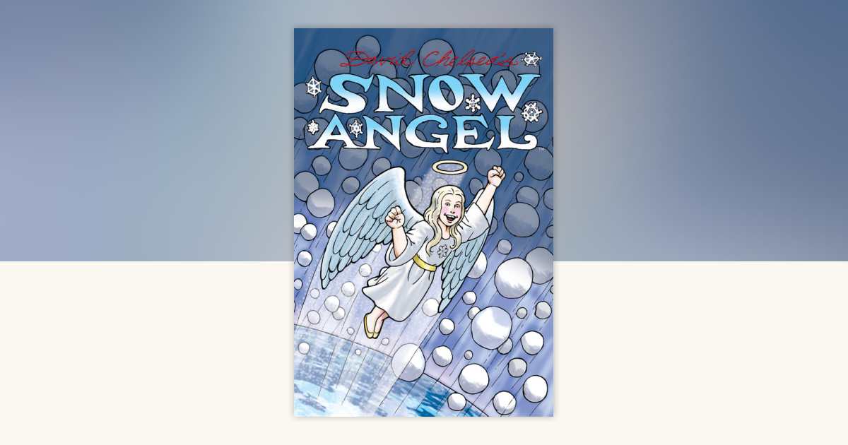 Snow Angel by David Chelsea: 9781630085858 | PenguinRandomHouse.com: Books
