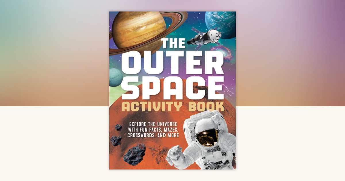 The Outer Space Activity Book for Kids by Little Bigfoot: 9781632176288 ...