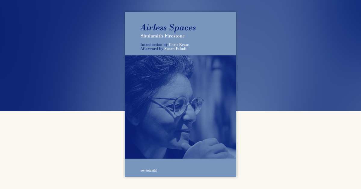 Airless Spaces, new edition by Shulamith Firestone: 9781635902518 ...