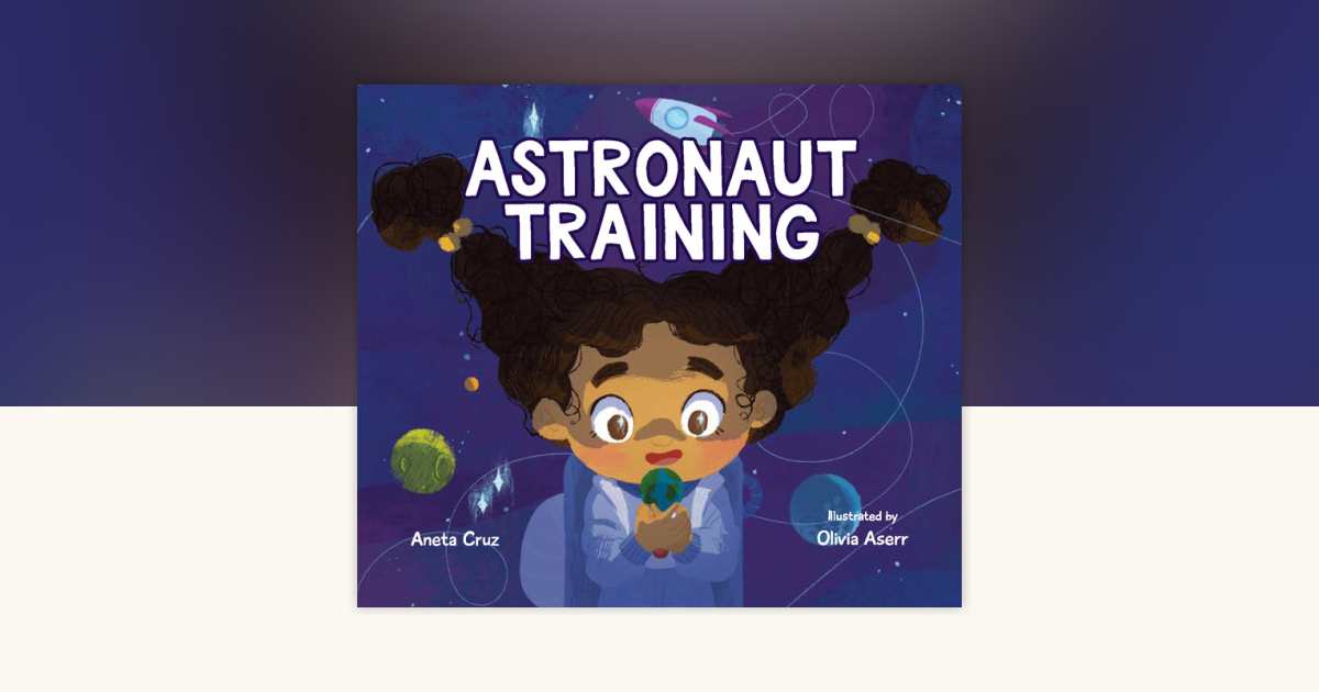 Astronaut Training by Aneta Cruz: 9781635922882 | PenguinRandomHouse ...