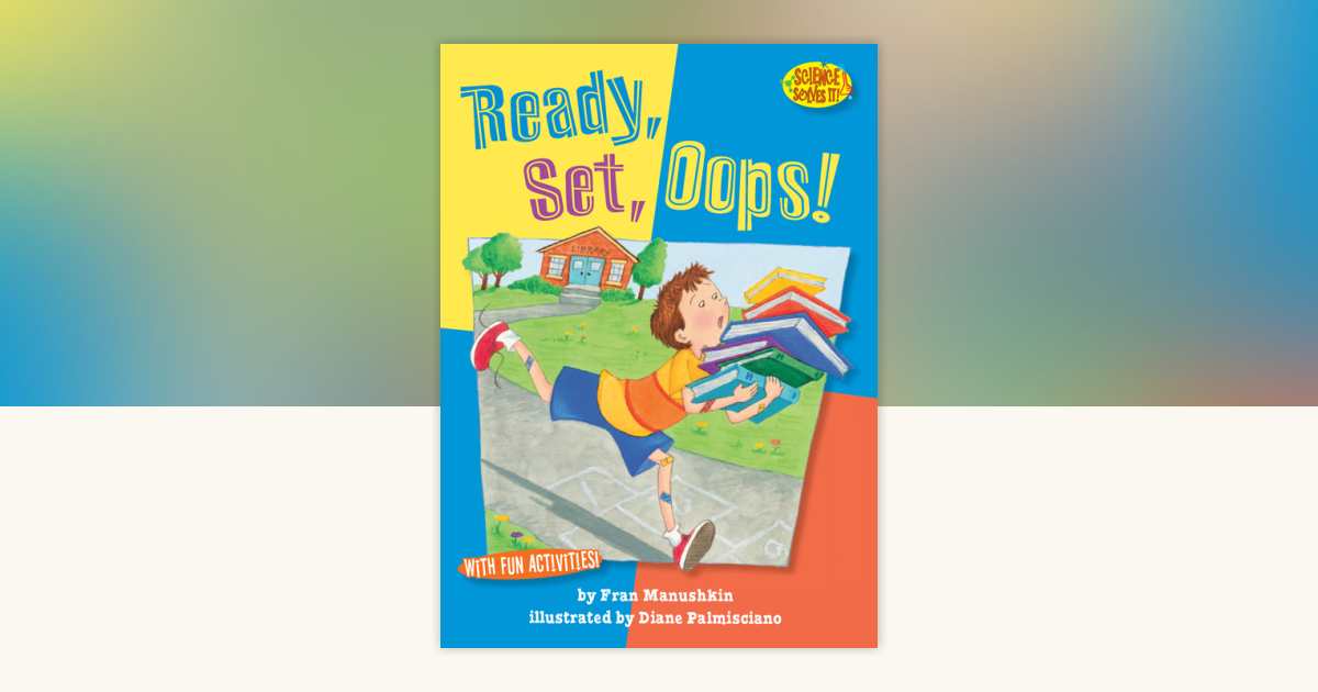 Ready, Set, Oops! by Fran Manushkin: 9781635927481 | PenguinRandomHouse.com: Books