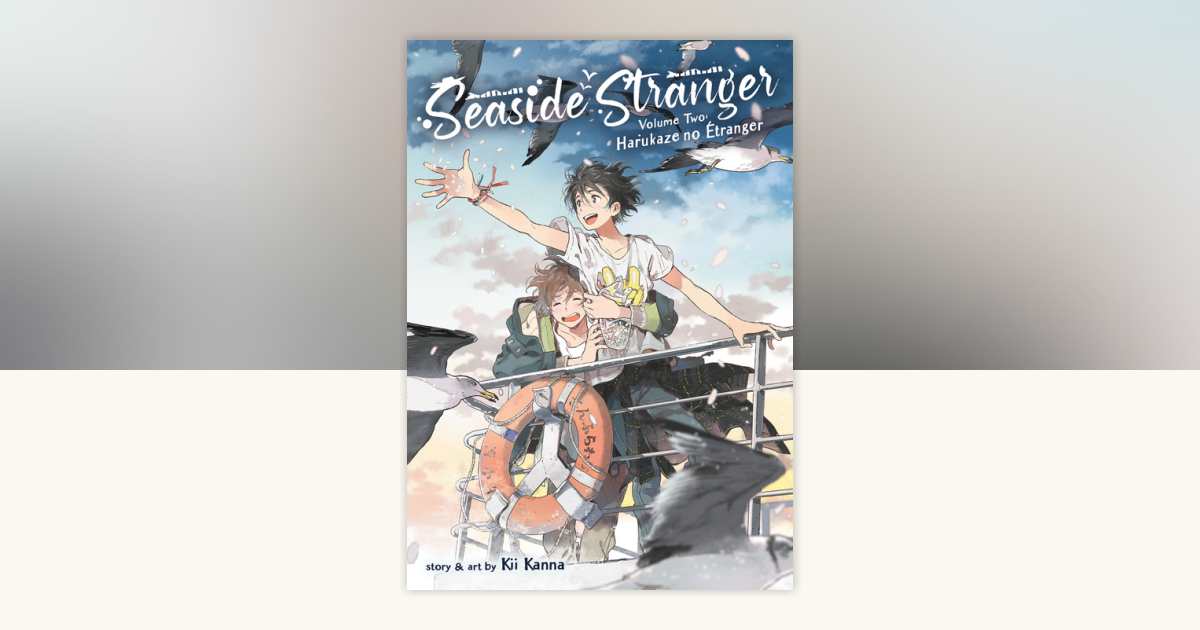 Seaside Stranger Vol. 2: Harukaze no Étranger by Kii Kanna ...