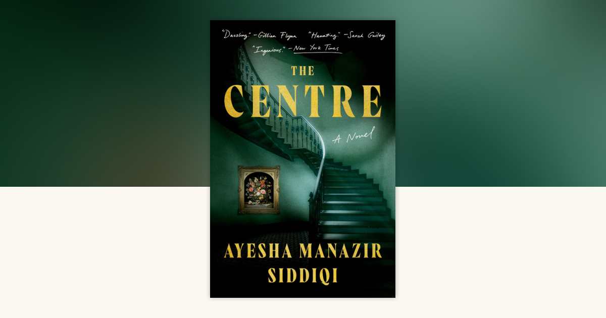 The Centre by Ayesha Manazir Siddiqi: 9781638931621 ...