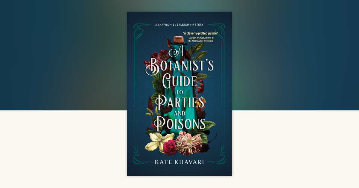 A Botanist's Guide to Parties and Poisons by Kate Khavari: 9781639102709 | PenguinRandomHouse ...