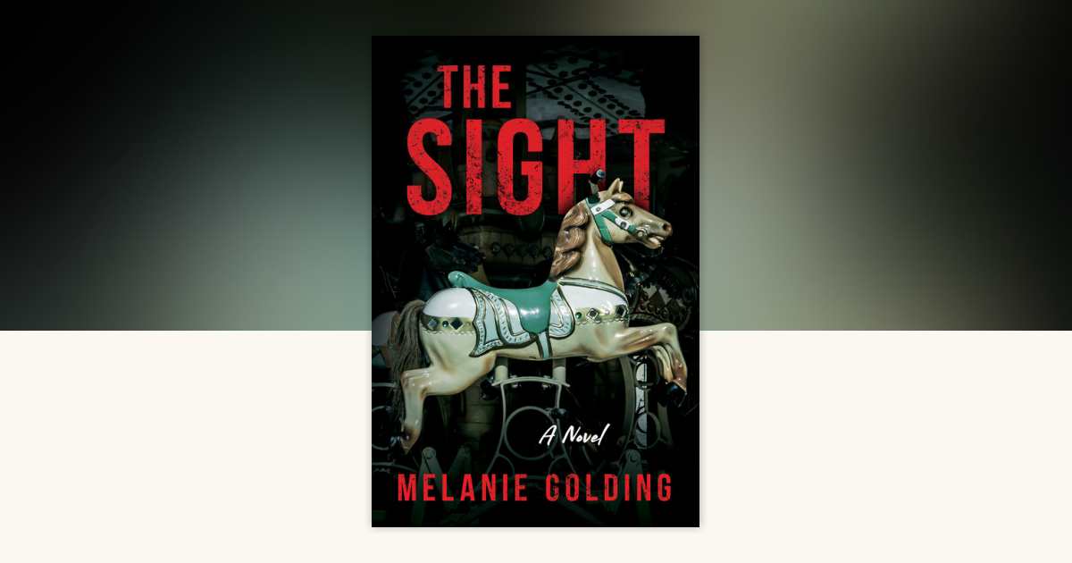 The Sight by Melanie Golding: 9781639104611 | PenguinRandomHouse.com: Books