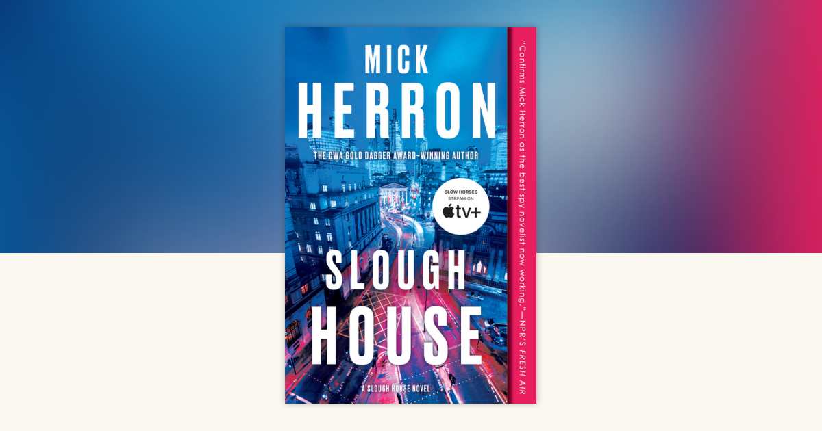 Slough House by Mick Herron: 9781641293099 | PenguinRandomHouse.com: Books