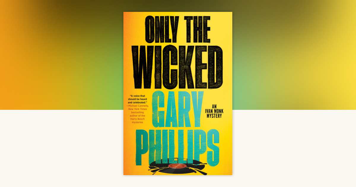 Only the Wicked by Gary Phillips: 9781641294454 | PenguinRandomHouse ...