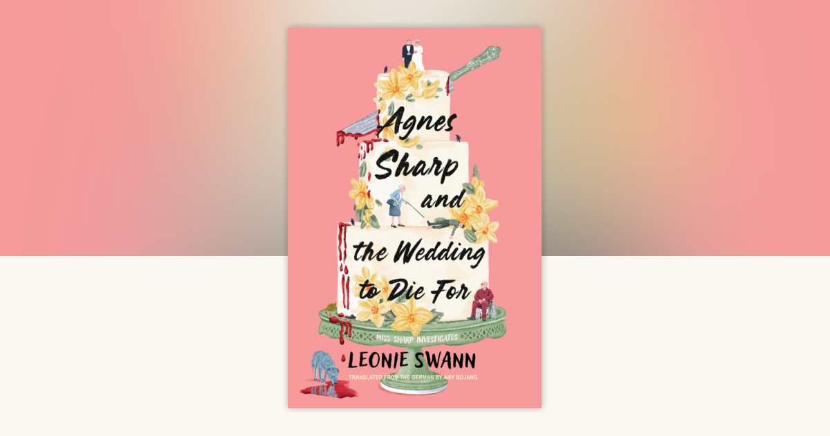 Agnes Sharp and the Wedding to Die For by Leonie Swann: 9781641297110 ...
