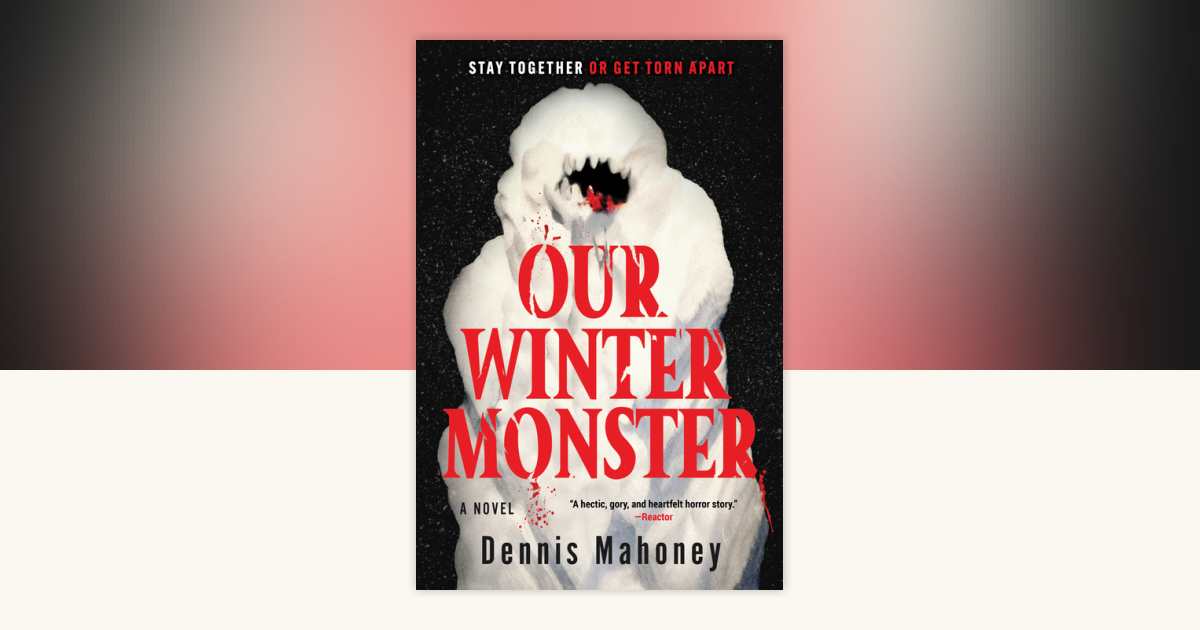 Our Winter Monster by Dennis Mahoney: 9781641297455 ...