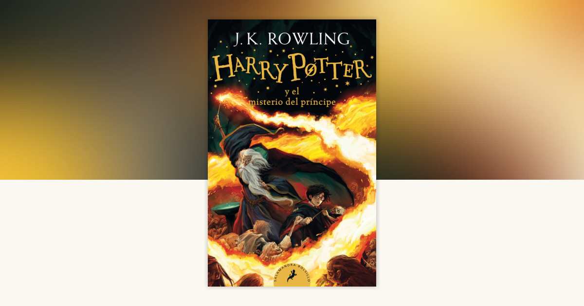 Harry Potter y el misterio del príncipe / Harry Potter and the Half ...