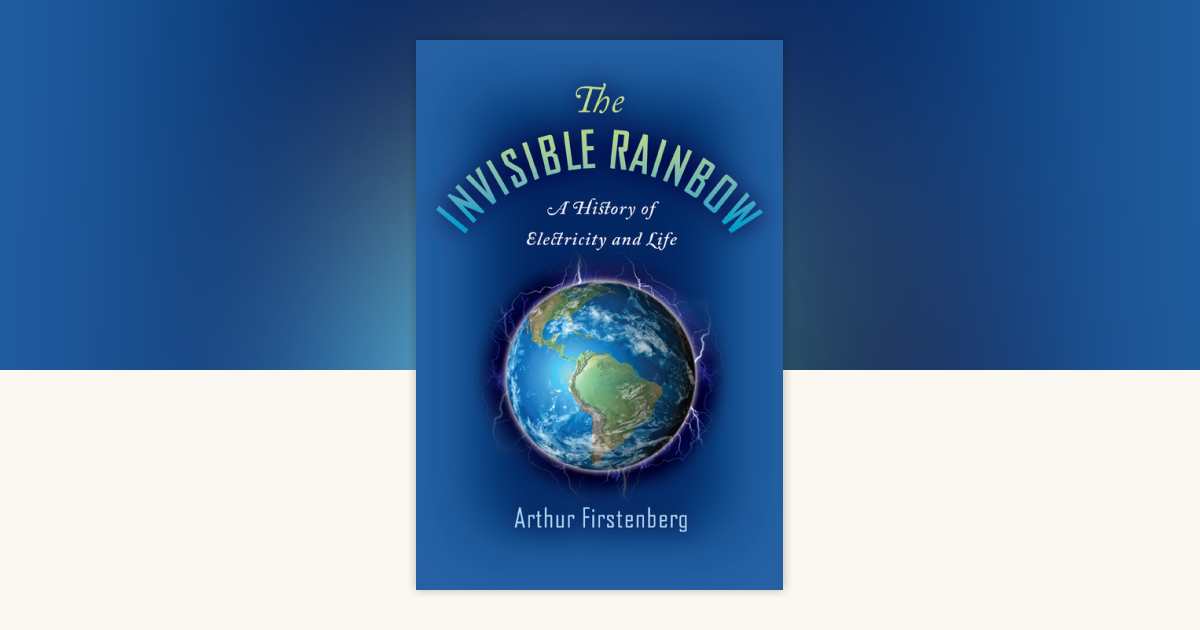 The Invisible Rainbow by Arthur Firstenberg: 9781645020097 ...