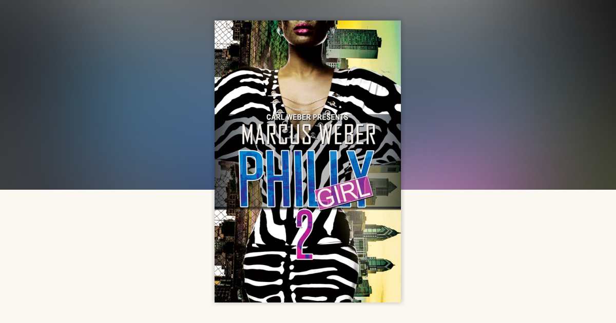 Philly Girl 2 by Marcus Weber: 9781645562801 | PenguinRandomHouse.com ...