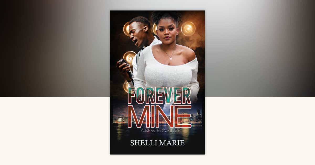 Forever Mine by Shelli Marie: 9781645567288 | PenguinRandomHouse.com: Books
