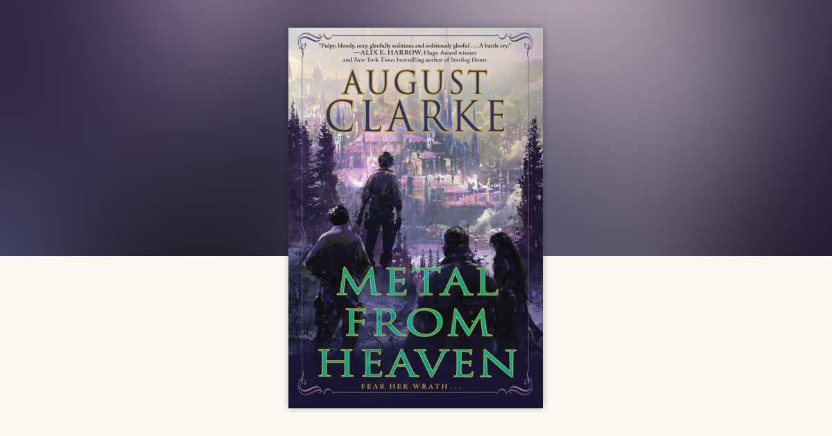 Metal from Heaven by August Clarke: 9781645660989 | PenguinRandomHouse ...