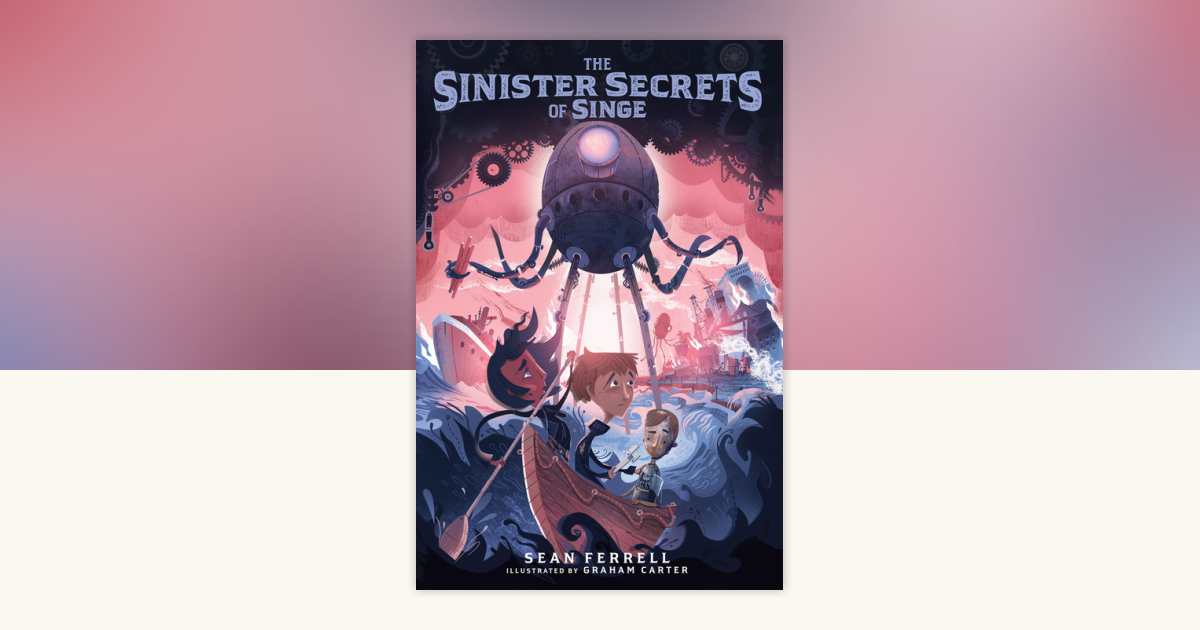 The Sinister Secrets of Singe by Sean Ferrell: 9781645951858 ...