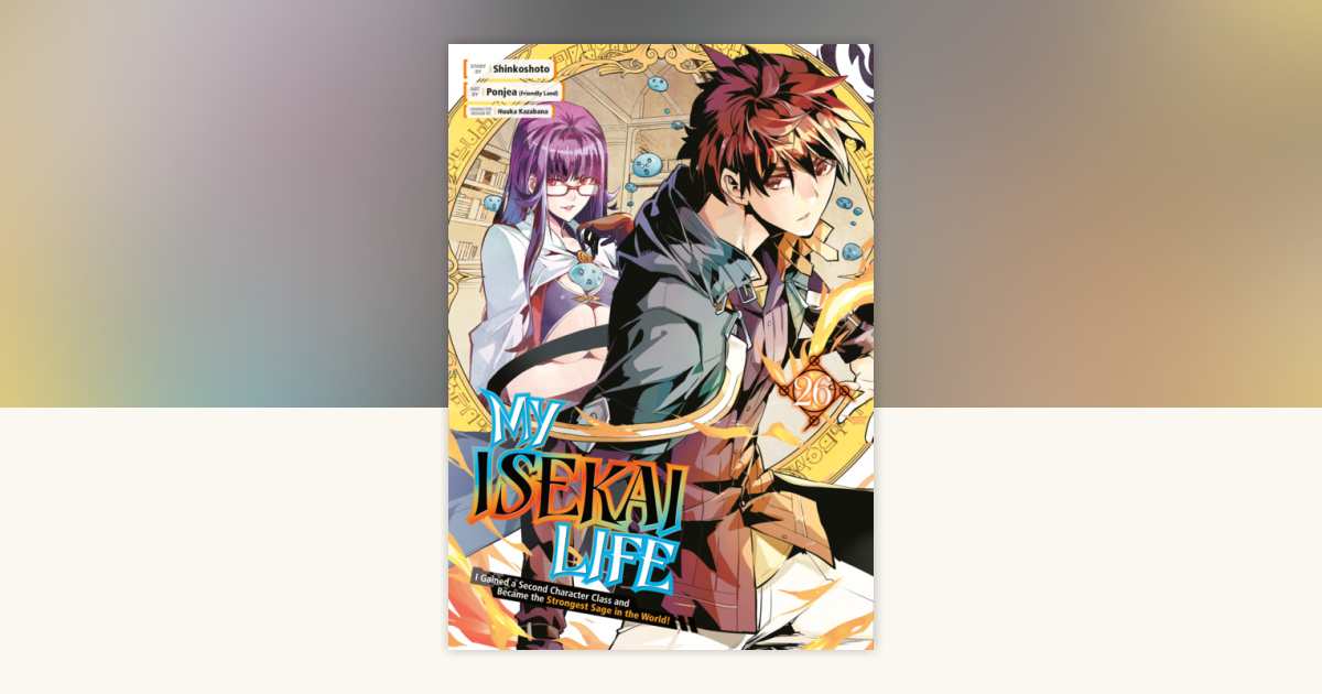 My Isekai Life 26 by Shinkoshoto, Ponjea (Friendly Land): 9781646094356 ...