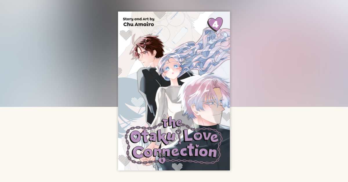 The Otaku Love Connection 04 by Chu Amairo: 9781646094929 ...